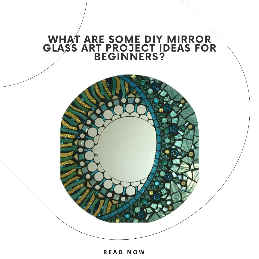 What are some DIY mirror glass art project ideas for beginners ...