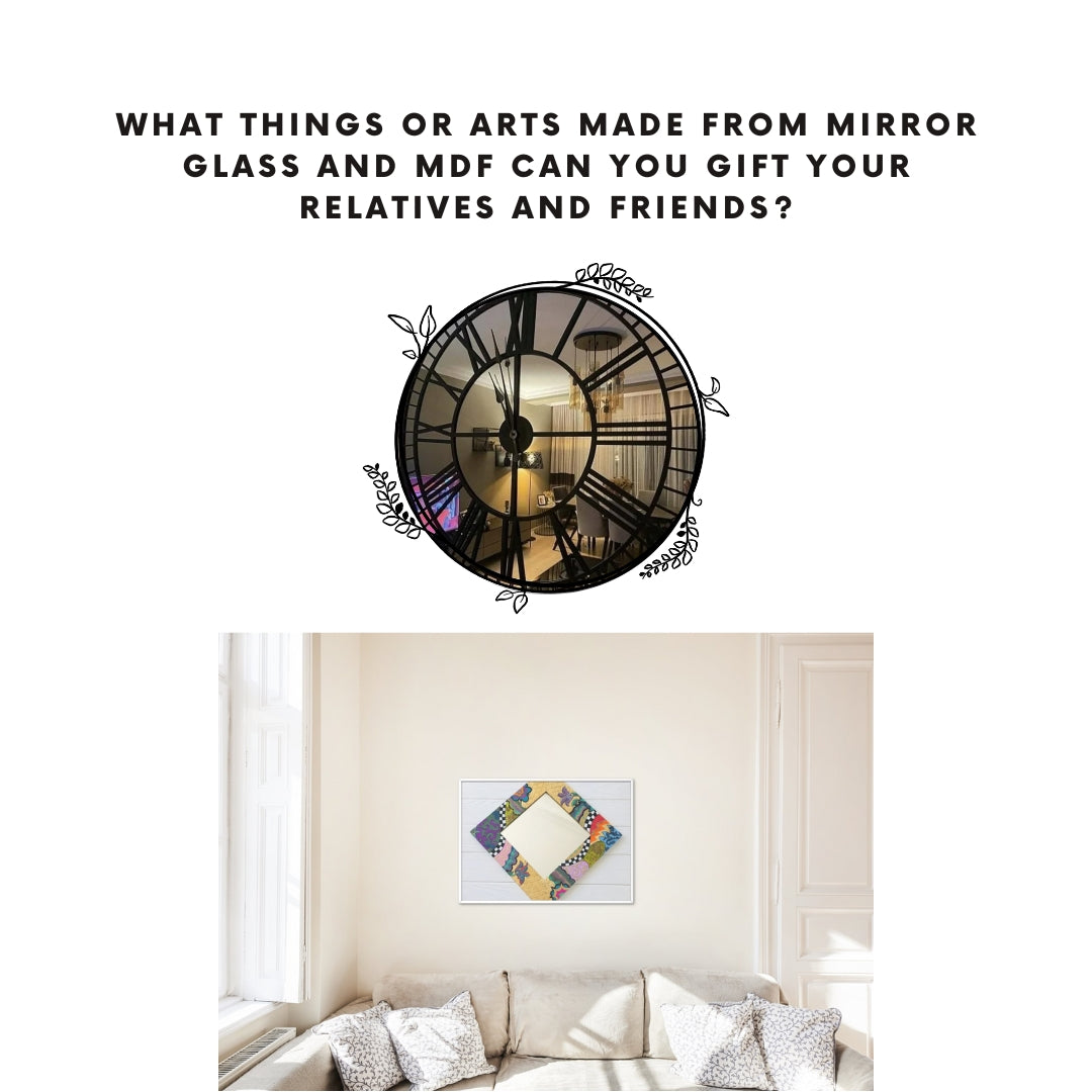 What Things or Arts Made from Mirror Glass and MDF Can You Gift Your R ...