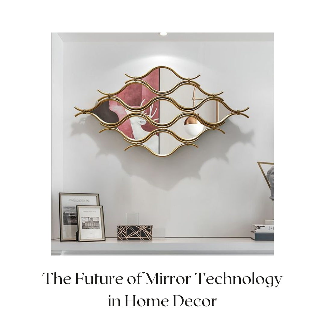 The Future of Mirror Technology in Home Decor – Mirror Glass World Wide